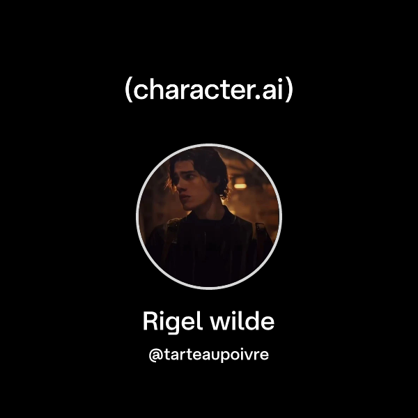 Chat with Rigel wilde | character.ai | Personalized AI for every moment ...
