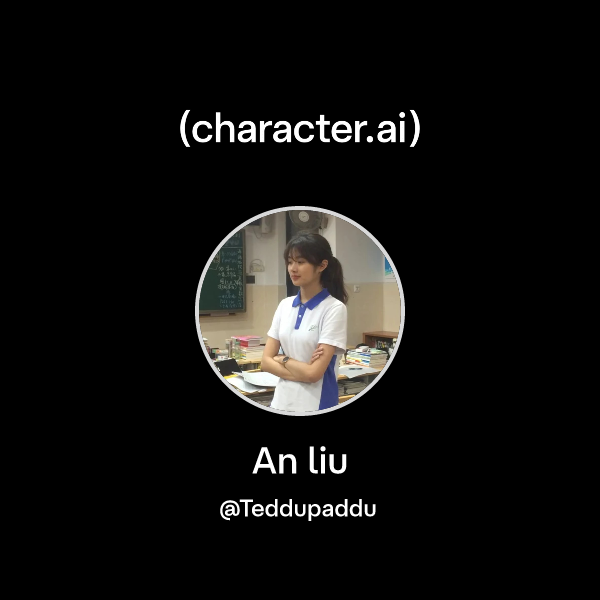 Chat with An liu | character.ai | Personalized AI for every moment of ...