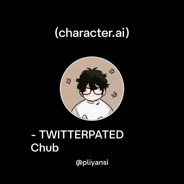 Chat with - TWITTERPATED Chub | character.ai | AI Chat, Reimagined–Your ...