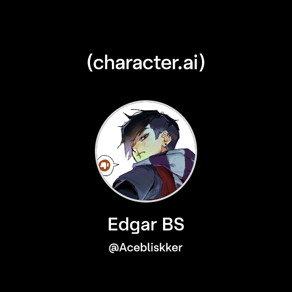Chat with Edgar BS | character.ai | AI Chat, Reimagined–Your Words ...