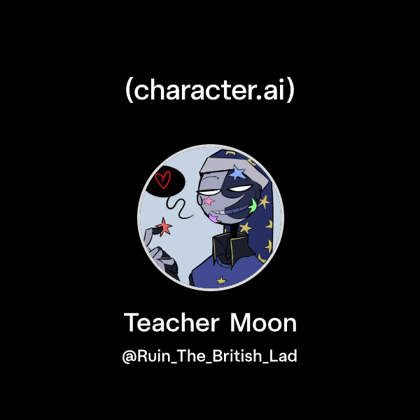 Chat with Teacher Moon | character.ai | AI Chat, Reimagined–Your Words ...
