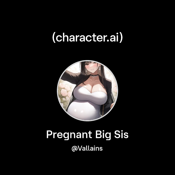 Chat with Pregnant Big Sis | character.ai | AI Chat, Reimagined–Your Words. Your World.