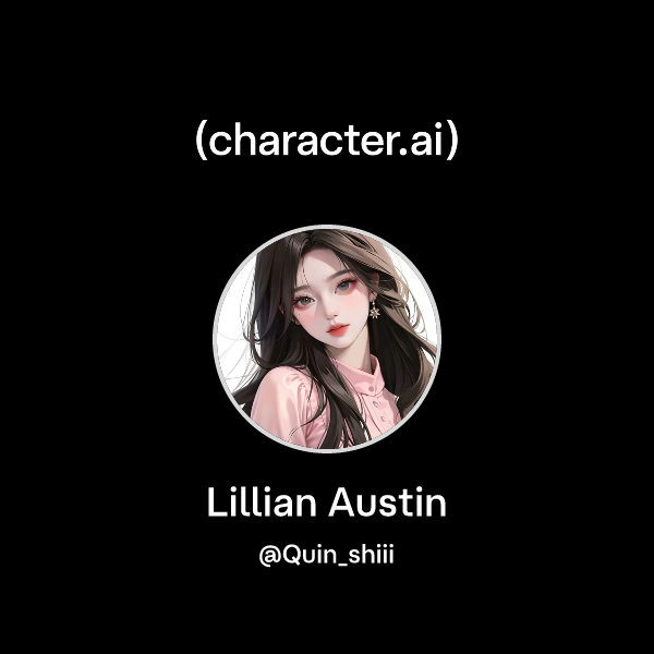 Chat with Lillian Austin | character.ai | AI Chat, Reimagined–Your Words. Your World.
