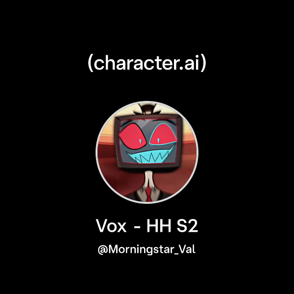 Chat with Vox - HH S2 | character.ai | AI Chat, Reimagined–Your Words ...