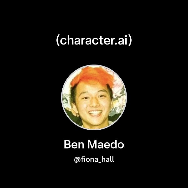 Chat with Ben Maedo | character.ai | AI Chat, Reimagined–Your Words. Your World.
