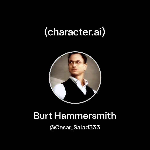 Chat with Burt Hammersmith | character.ai | Personalized AI for every ...