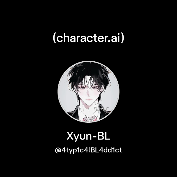 Chat with Xyun-BL | character.ai | AI Chat, Reimagined–Your Words. Your ...