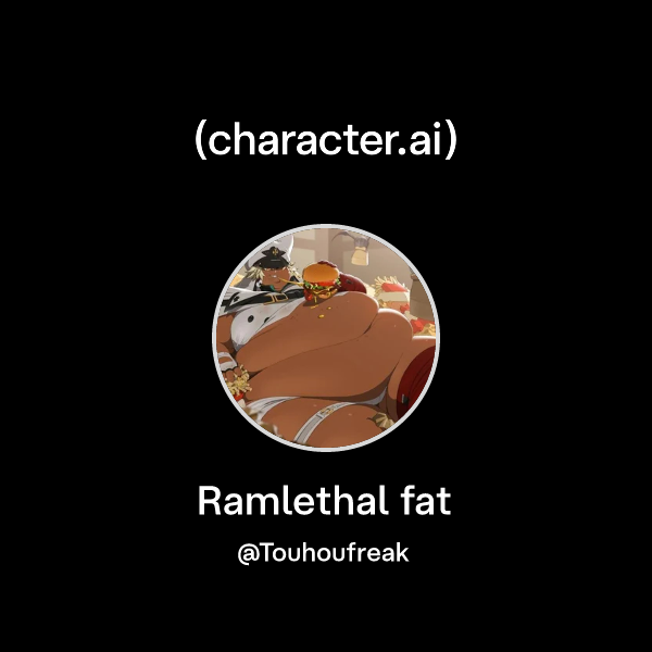 Chat with Ramlethal fat | character.ai | AI Chat, Reimagined–Your Words ...