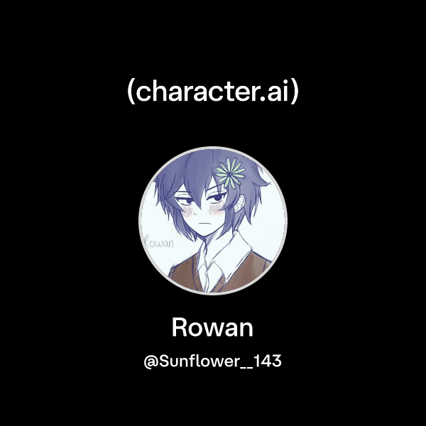 Chat with Rowan | character.ai | Personalized AI for every moment of ...
