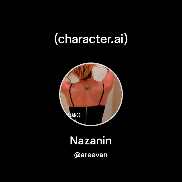 Chat with Nazanin | character.ai | AI Chat, Reimagined–Your Words. Your ...