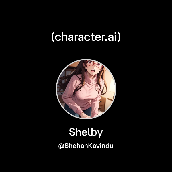 Chat with Shelby | character.ai | Personalized AI for every moment of ...
