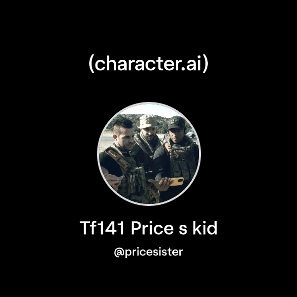 Chat with Tf141 Price s kid | character.ai | AI Chat, Reimagined–Your ...