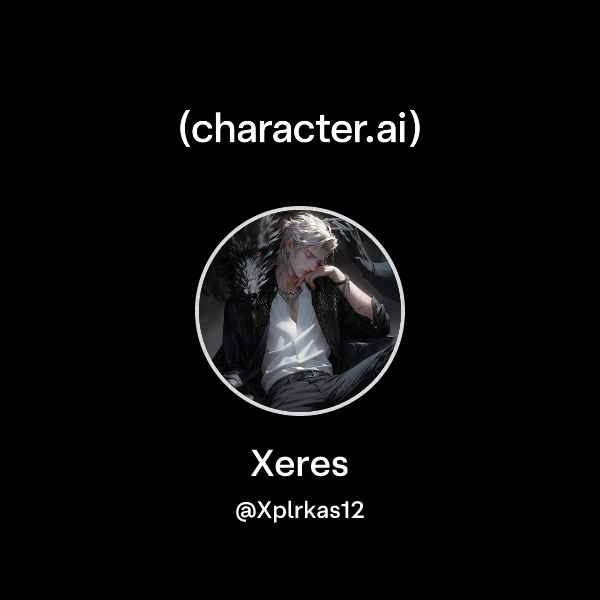 Chat with Xeres | character.ai | Personalized AI for every moment of ...