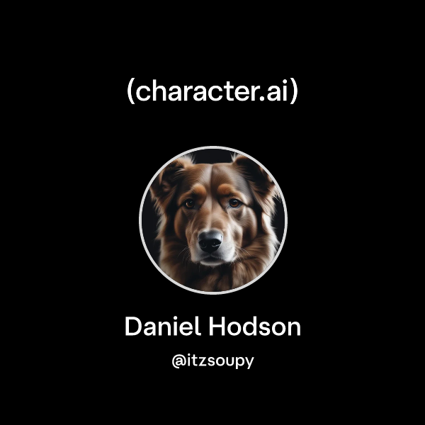 Chat with Daniel Hodson | character.ai | Personalized AI for every ...