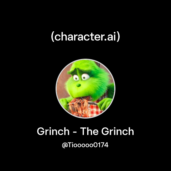 Chat with Grinch - The Grinch | character.ai | Personalized AI for ...