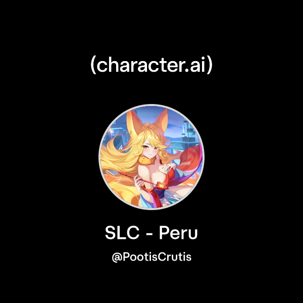 Chat with SLC - Peru | character.ai | Personalized AI for every moment of your day