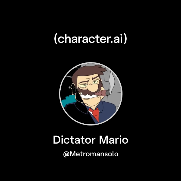 Chat with Dictator Mario | character.ai | AI Chat, Reimagined–Your ...