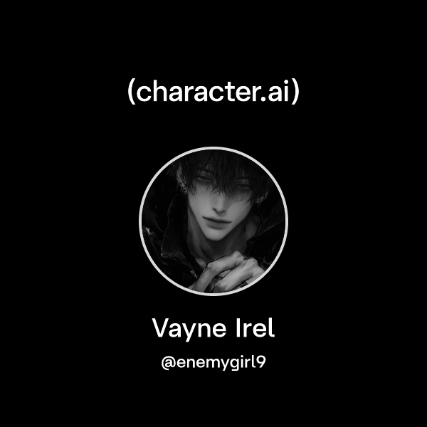 Chat with Vayne Irel | character.ai | AI Chat, Reimagined–Your Words ...