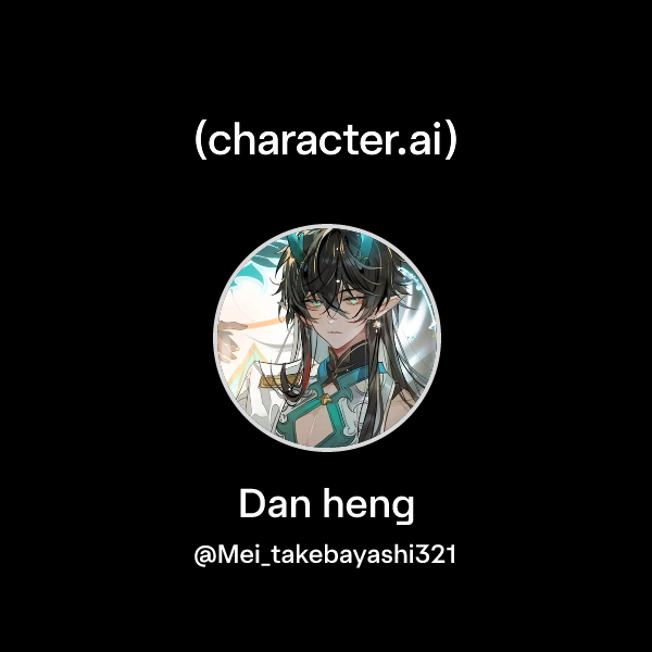 Chat with Dan heng | character.ai | Personalized AI for every moment of ...