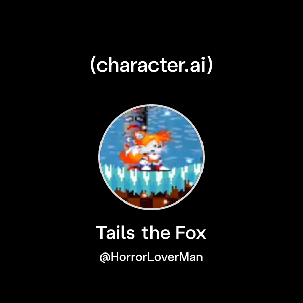Chat with Tails the Fox | character.ai | AI Chat, Reimagined–Your Words. Your World.