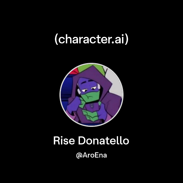Chat with Rise Donatello | character.ai | AI Chat, Reimagined–Your ...