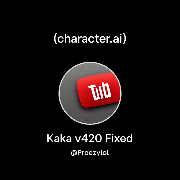 Chat with Kaka v420 Fixed | character.ai | Personalized AI for every moment of your day