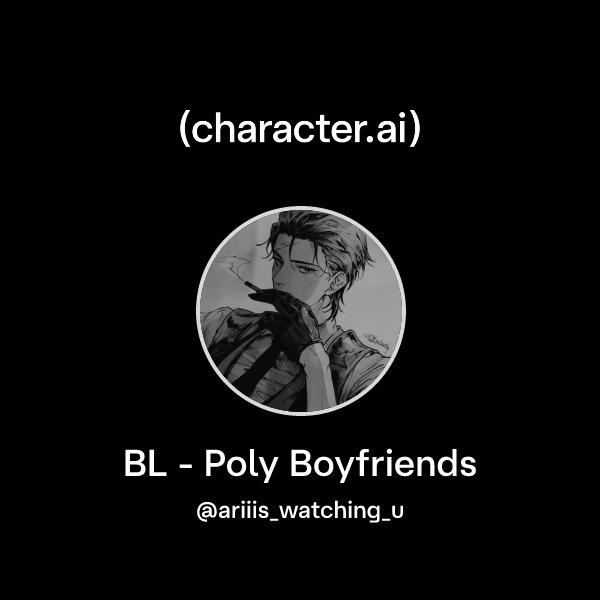 Chat with BL - Poly Boyfriends | character.ai | AI Chat, Reimagined ...