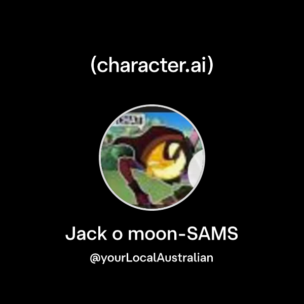 Chat with Jack o moon-SAMS | character.ai | AI Chat, Reimagined–Your ...