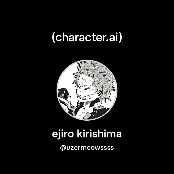 Chat with ejiro kirishima | character.ai | AI Chat, Reimagined–Your Words. Your World.