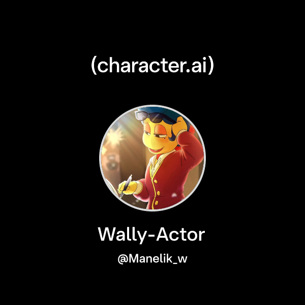 Chat with Wally-Actor | character.ai | Personalized AI for every moment ...