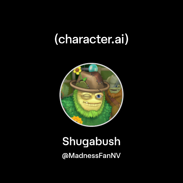 Chat with Shugabush | character.ai | AI Chat, Reimagined–Your Words ...