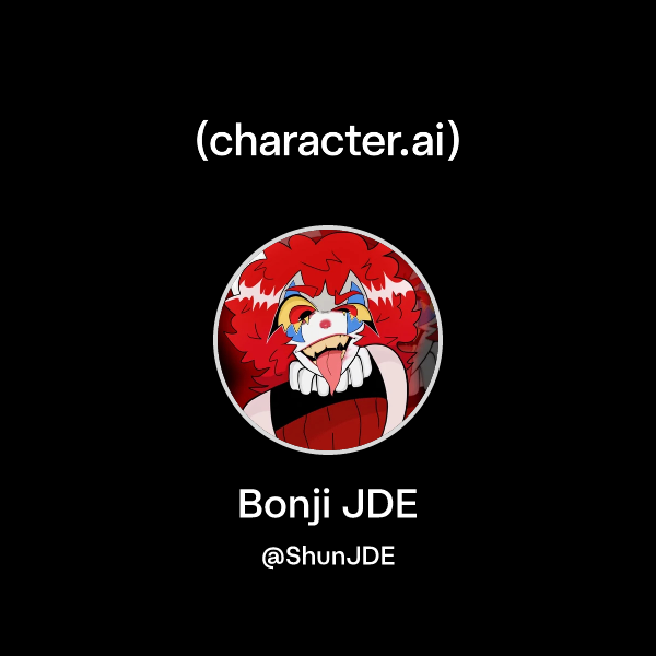 Chat with Bonji JDE | character.ai | Personalized AI for every moment ...