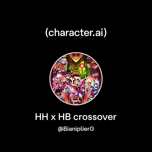 Chat with HH x HB crossover | character.ai | AI Chat, Reimagined–Your ...