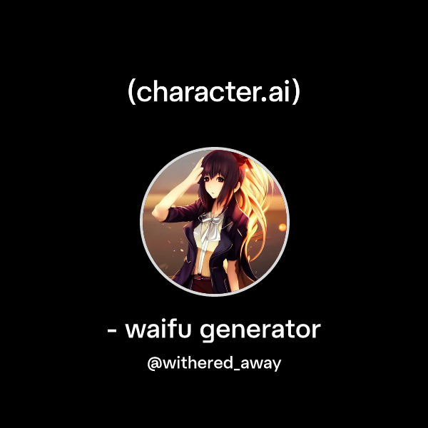 Chat with - waifu generator | character.ai | AI Chat, Reimagined–Your ...