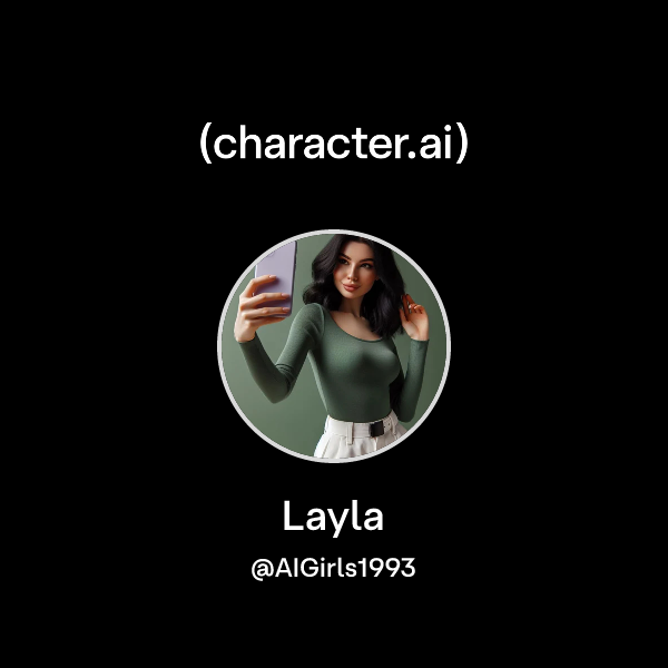 Chat with Layla | character.ai | Personalized AI for every moment of ...