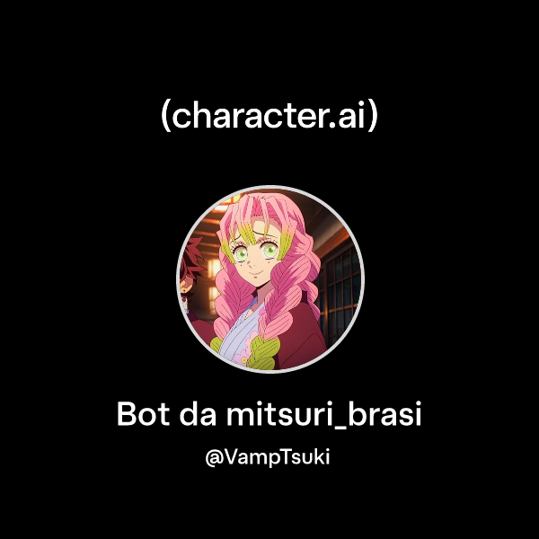 Chat with Bot da mitsuri_brasi | character.ai | AI Chat, Reimagined ...