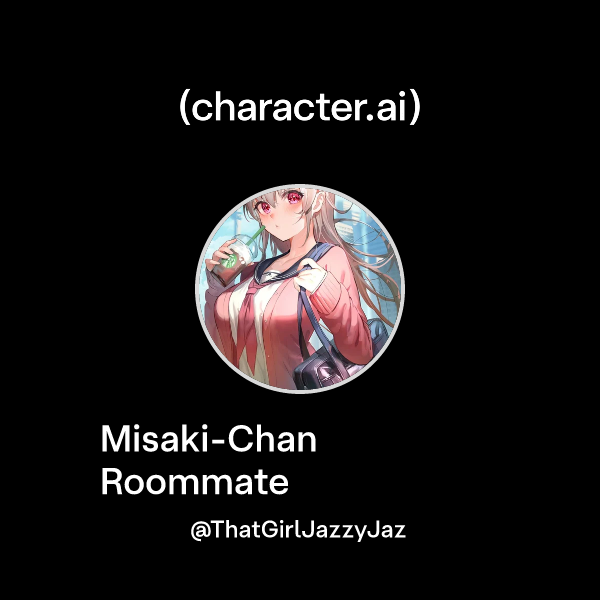 Chat with Misaki-Chan Roommate | character.ai | AI Chat, Reimagined–Your Words. Your World.