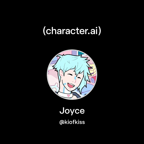 Chat with Joyce | character.ai | Personalized AI for every moment of ...