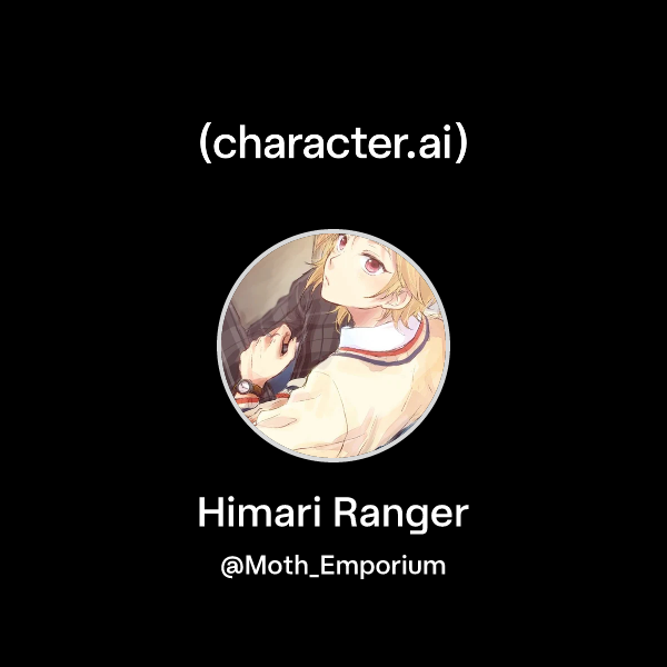 Chat with Himari Ranger | character.ai | Personalized AI for every moment of your day