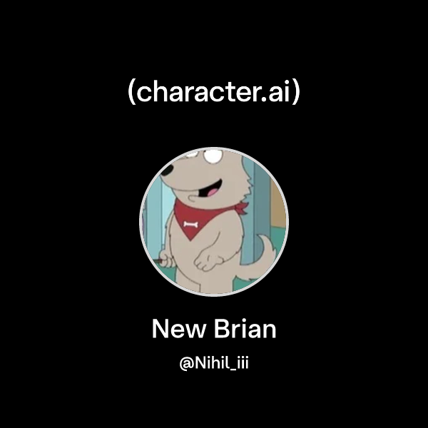 Chat with New Brian | character.ai | AI Chat, Reimagined–Your Words ...