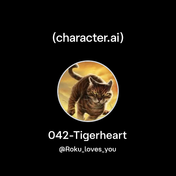 Chat with 042-Tigerheart | character.ai | Personalized AI for every ...