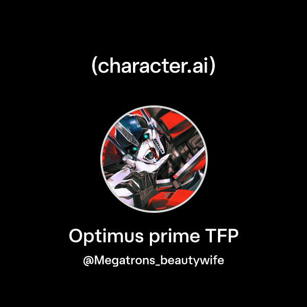 Chat with Optimus prime TFP | character.ai | AI Chat, Reimagined–Your Words. Your World.