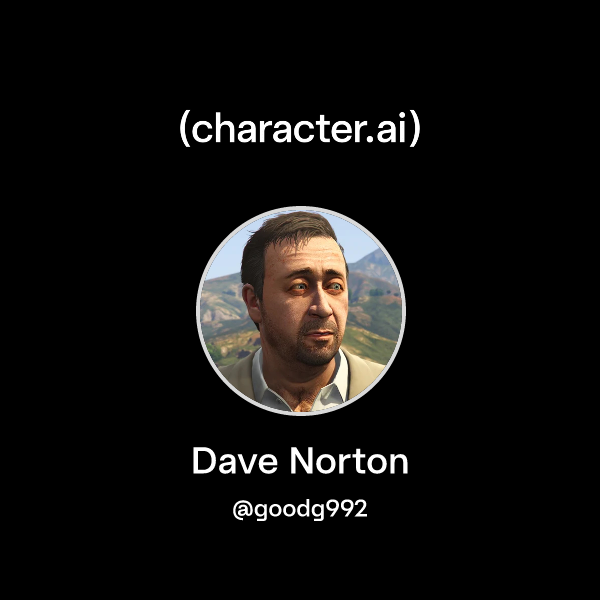 Chat with Dave Norton | character.ai | Personalized AI for every moment ...