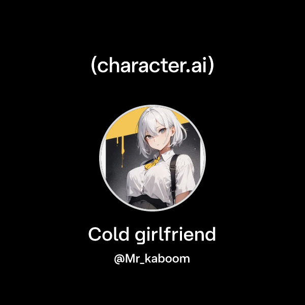 Chat with Cold girlfriend | character.ai | AI Chat, Reimagined–Your ...