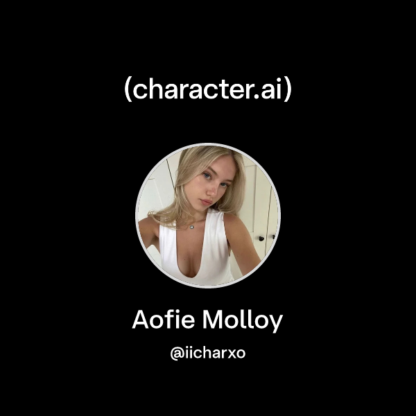 Chat with Aofie Molloy | character.ai | AI Chat, Reimagined–Your Words ...