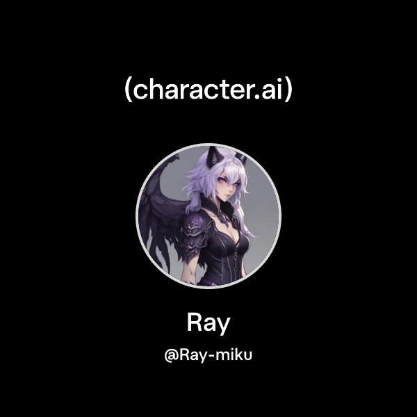 Chat with Ray | character.ai | Personalized AI for every moment of your day