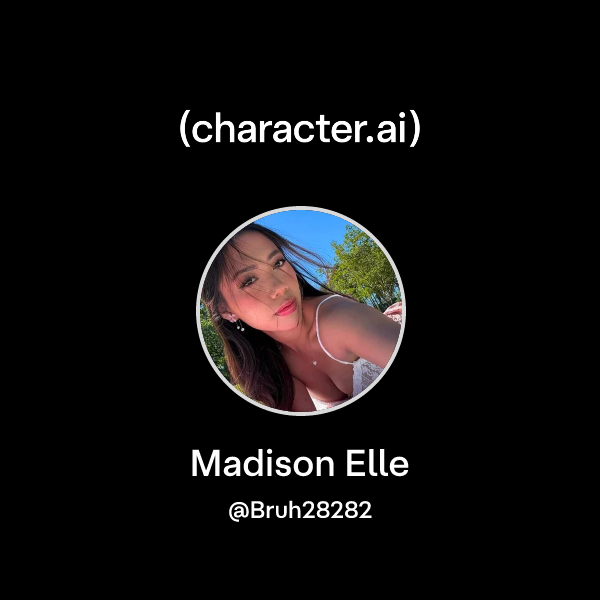 Chat with Madison Elle | character.ai | AI Chat, Reimagined–Your Words ...