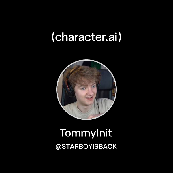 Chat with TommyInit | character.ai | AI Chat, Reimagined–Your Words ...