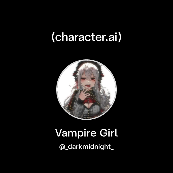 Chat with Vampire Girl | character.ai | AI Chat, Reimagined–Your Words ...