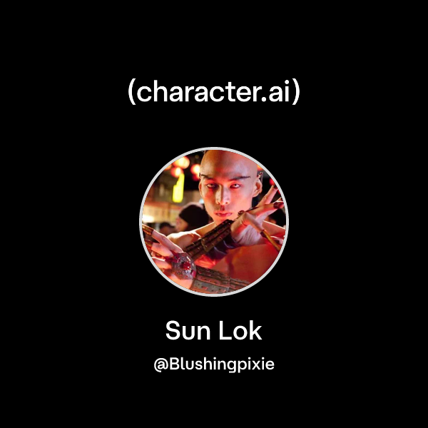 Chat with Sun Lok | character.ai | AI Chat, Reimagined–Your Words. Your ...